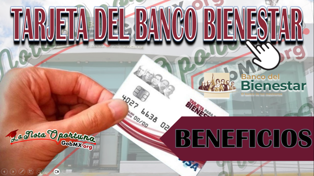 Tarjeta Del Banco Bienestar Beneficios 🥇